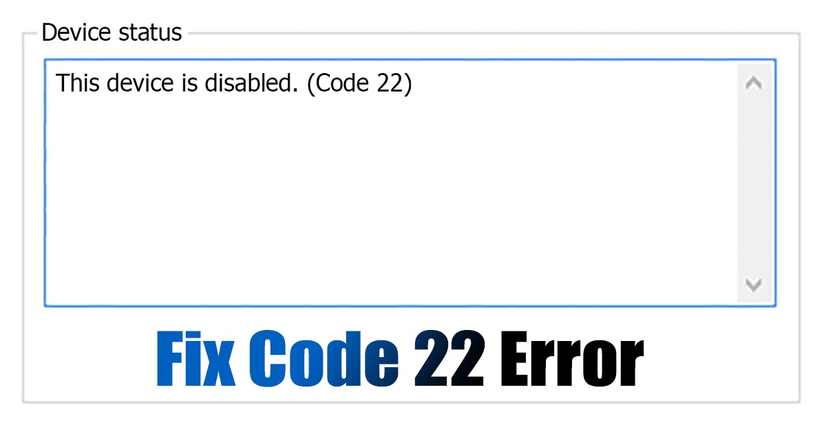 如何修复Windows中的“此设备”代码22错误 - 数字指南